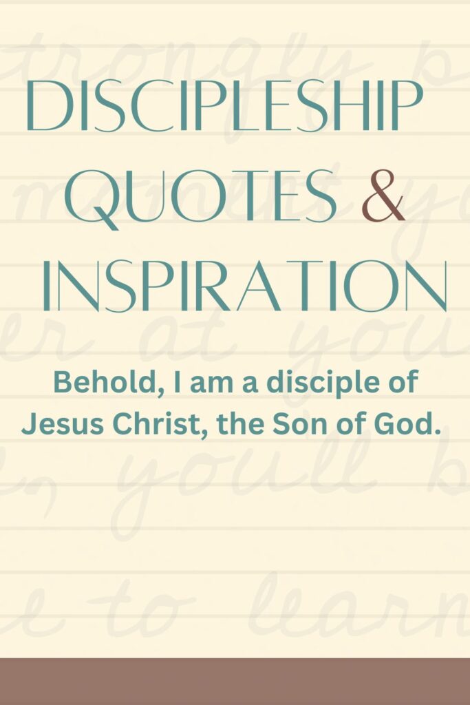 Strengthen your Discipleship: 17 Quotes + Inspiration
