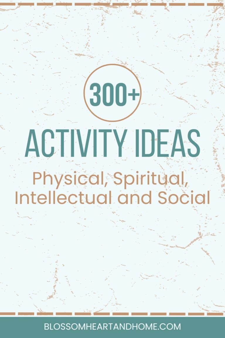 300+ Activity Ideas: Physical, Spiritual, Intellectual and Social